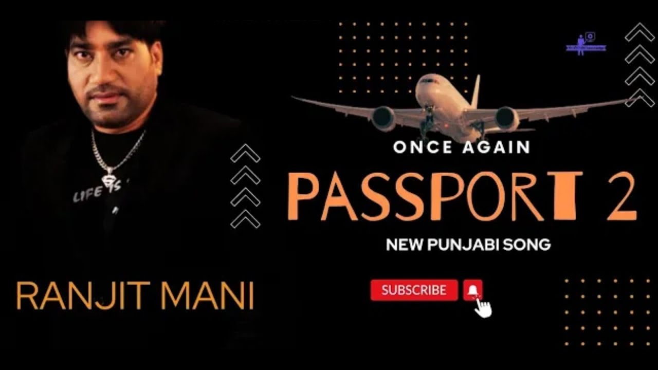 Ranjit Mani ll Passport 2 ll New Punjabi Video Song 2023 #ranjitmani ...