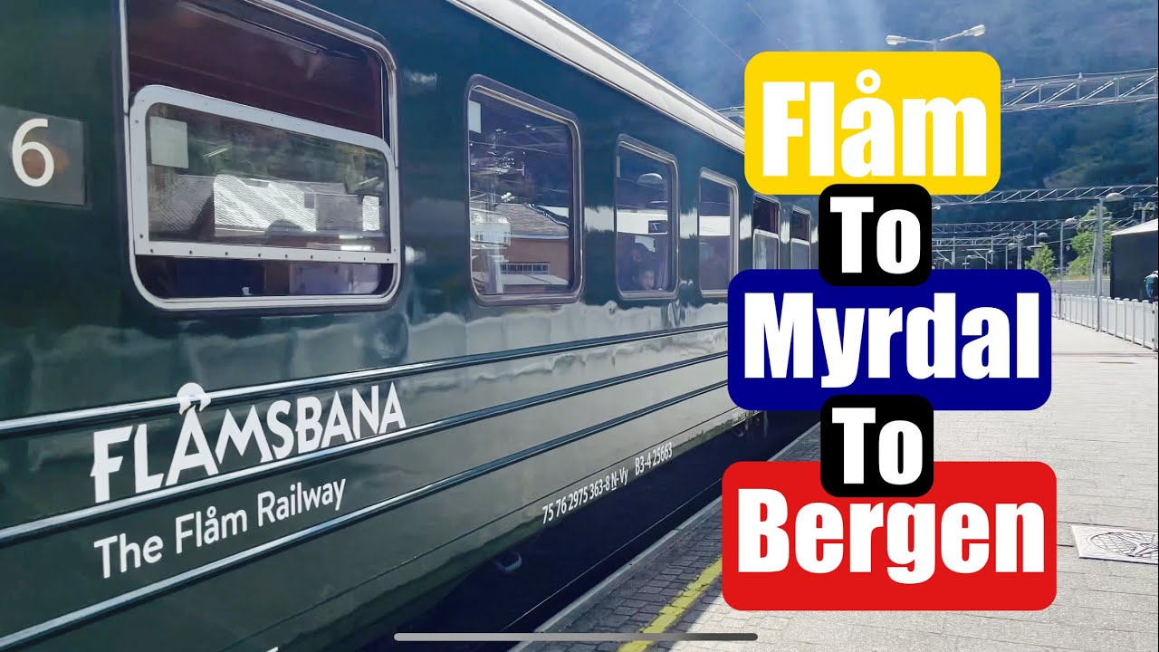 Flåm To Myrdal | Myrdal To Bergen | Scenic Flamsbana | Flamsbana Worlds ...