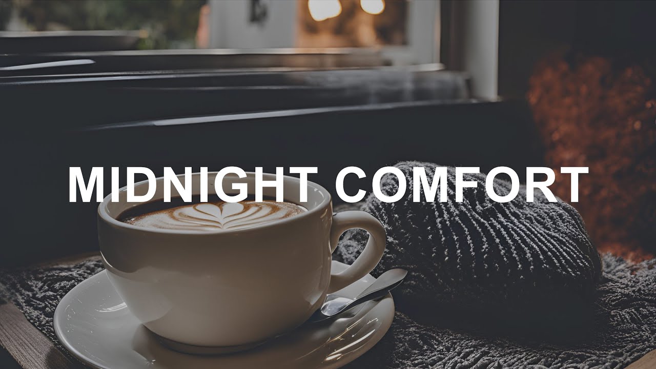 Midnight Comfort - YouTube