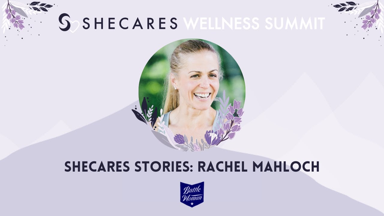 SheCares Stories: Rachel Mahloch, Founder of Battle Woman - YouTube