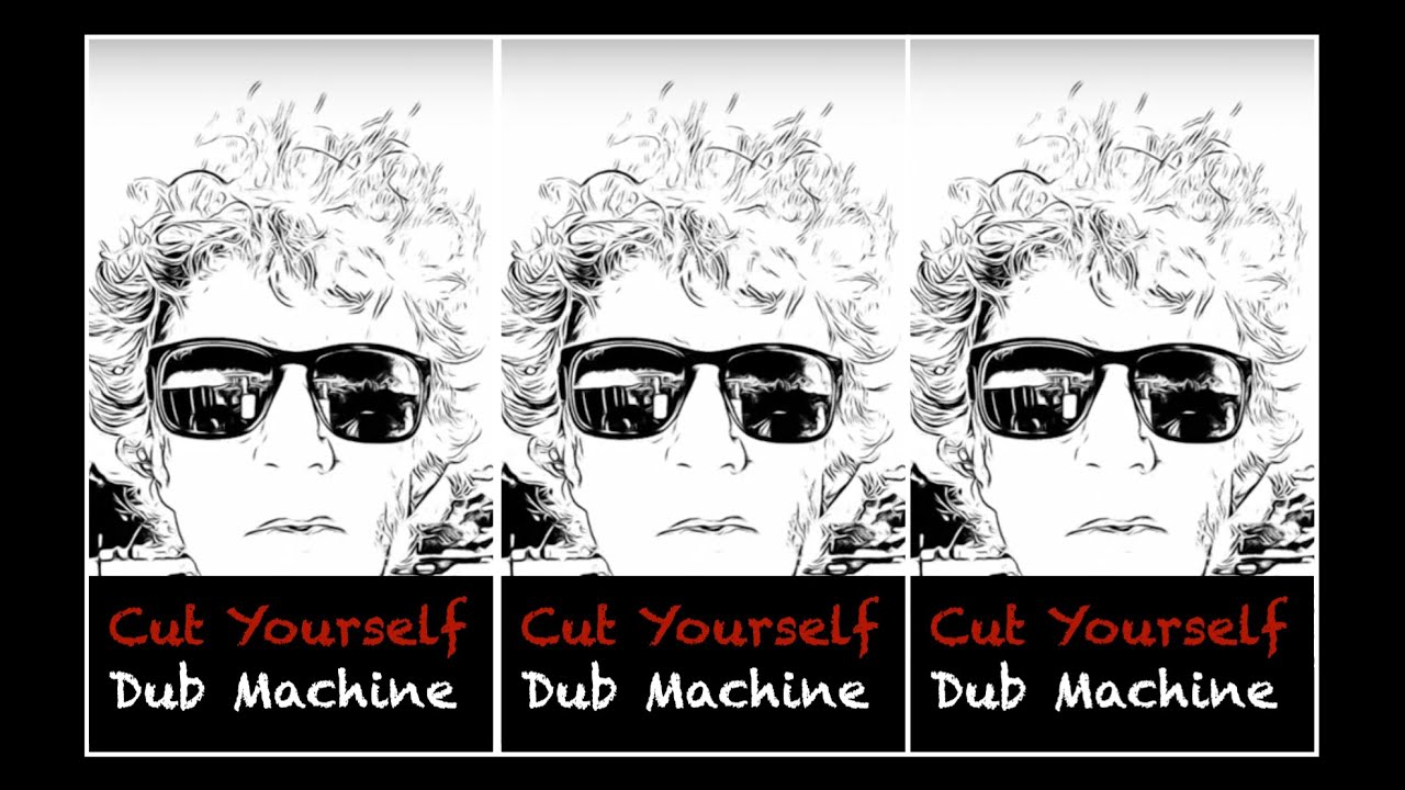 'Cut Yourself' - Dub Machine - YouTube