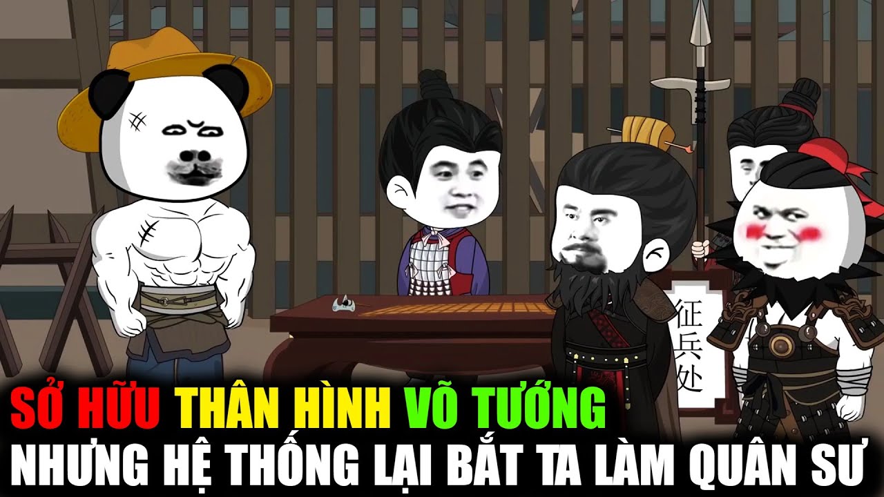 Sở hữu thân hình võ tướng, nhưng hệ thống lại bắt ta làm quân sư | Tập ...