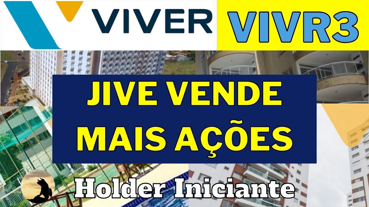 🚨 VIVER (VIVR3) JIVE ASSET Vende Mais Ações da VIVR3 | Holder Iniciante ...