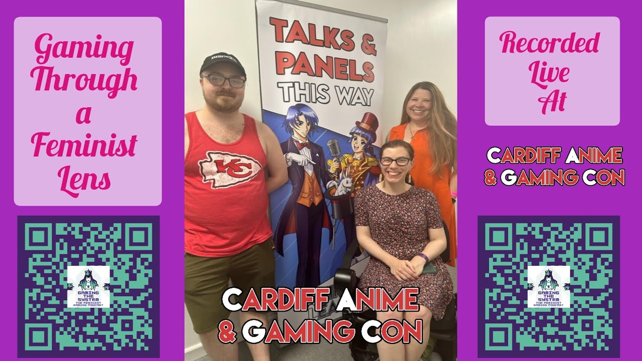 Gaming Through a Feminist Lens - Recorded Live at Cardiff Anime and ...