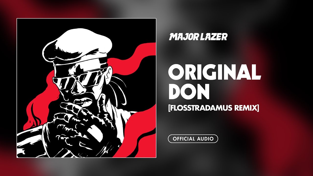 Major Lazer - Original Don (Flosstradamus Remix) [Official Audio] - YouTube