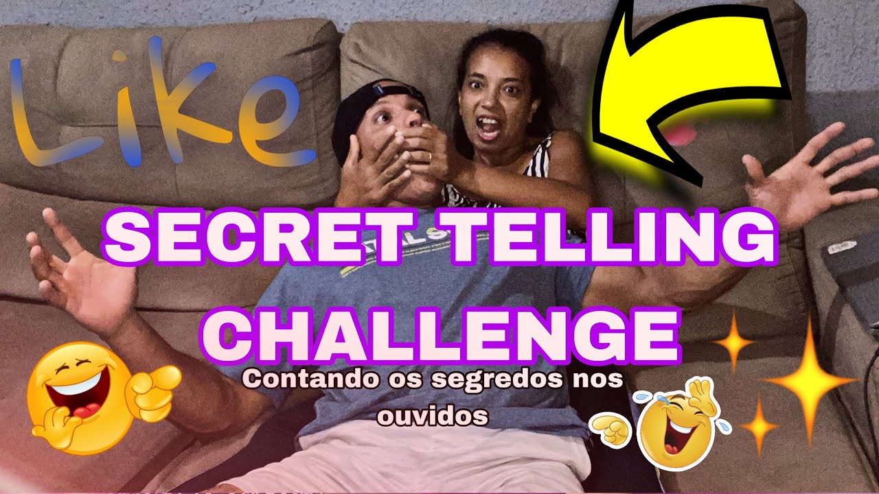 SECRET TELLING CHALLENGE CONTANDO O SEGREDO NO OUVIDO KKKKKKK PARTE 5 ...