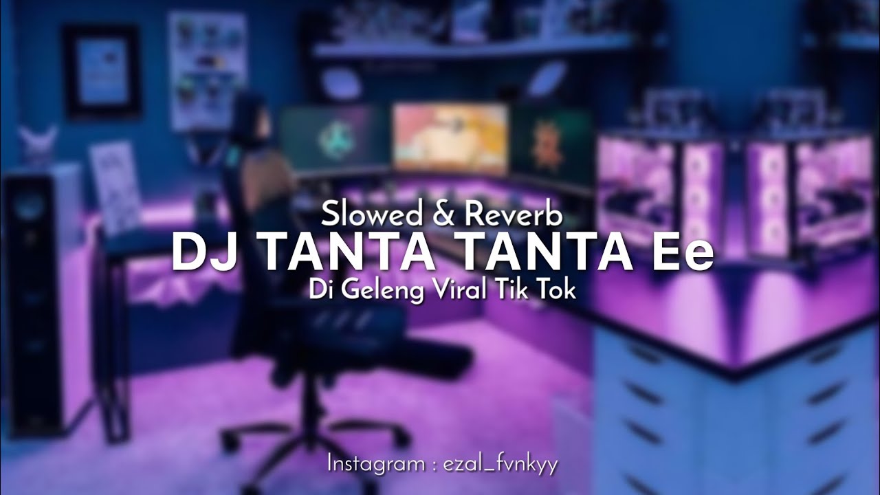 Dj Tanta Tanta Ee X Di Geleng ( Slowed & reverb ) Dj Viral Tik Tok 2022 ...