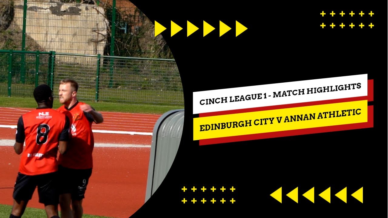 HIGHLIGHTS | Edinburgh City 1 - 2 Annan Athletic | cinch League One ...