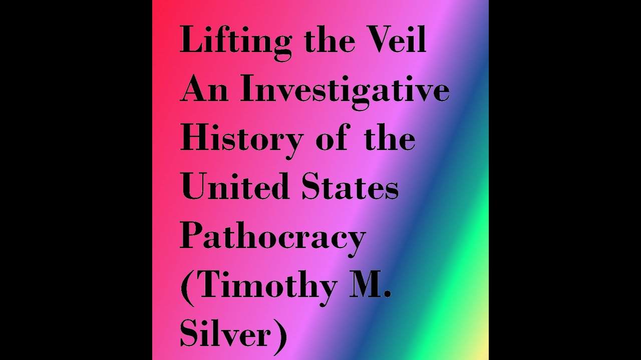Lifting the Veil An Investigative History of the United States ...