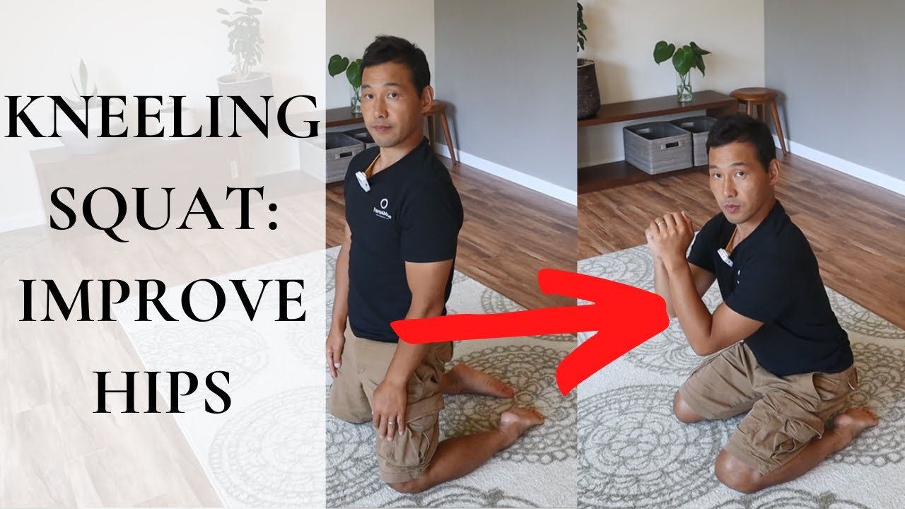IMPROVE PRIMAL SQUAT: IMPROVE HIP MOVEMENT: KNEELING SQUAT - YouTube