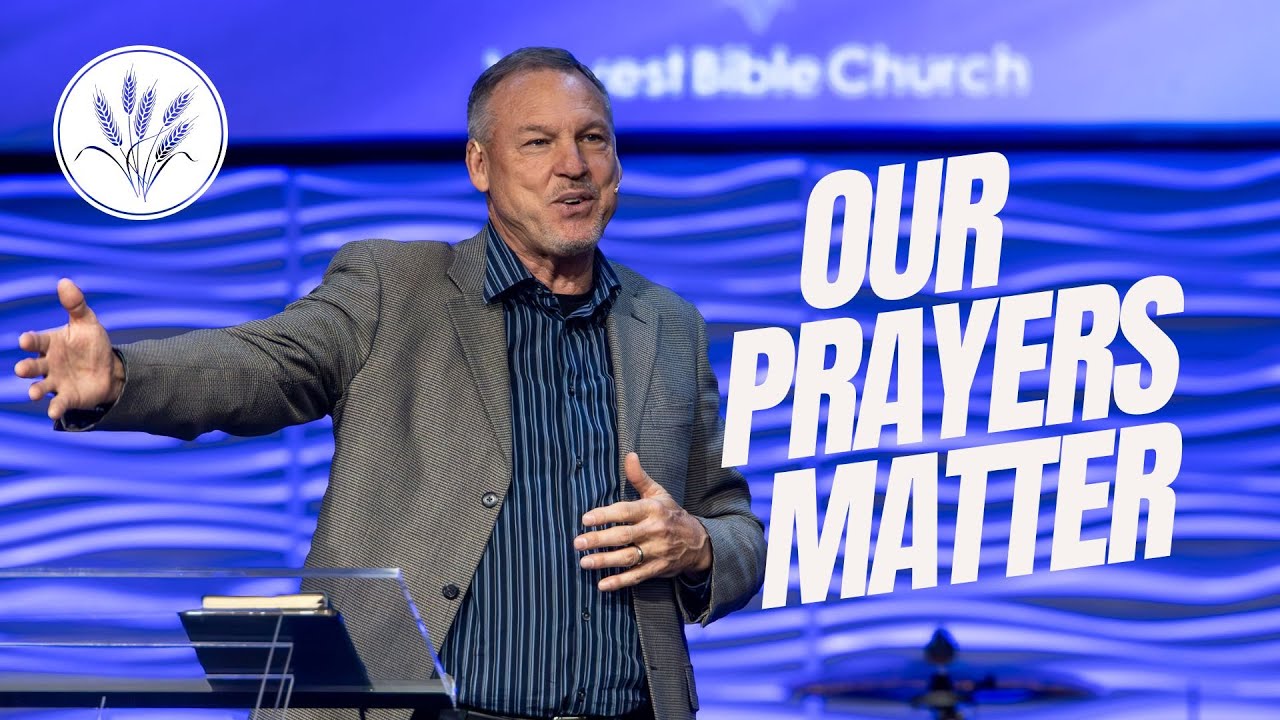 Our Prayers Matter | Pastor Mark Butler | Harvest Bible Church - YouTube
