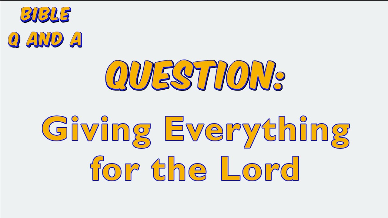 About Giving Everything for the Lord - YouTube