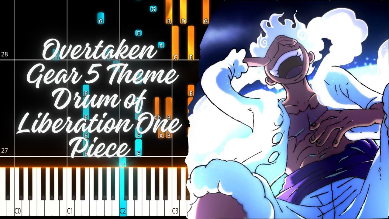 Overtaken Gear 5 Theme Drum of Liberation One Piece PIANO TUTORIAL ...