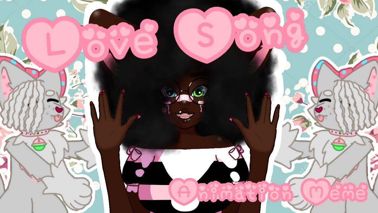 Love song | animation meme - YouTube