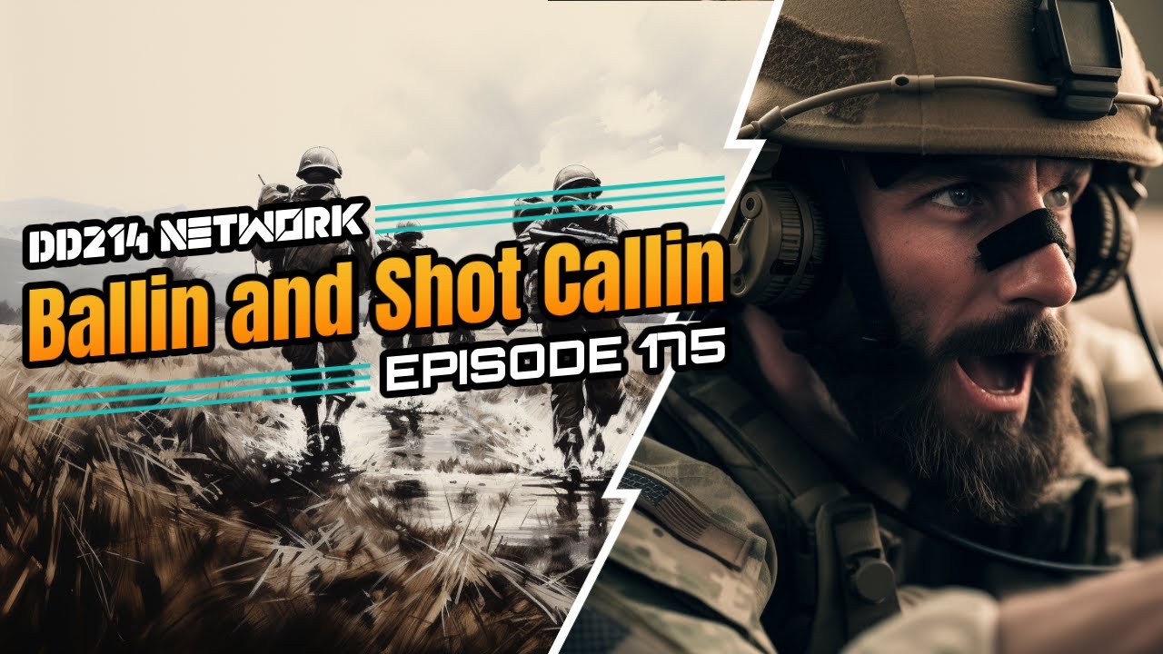 DD214 Network | 175 | Ballin and Shot Callin - YouTube