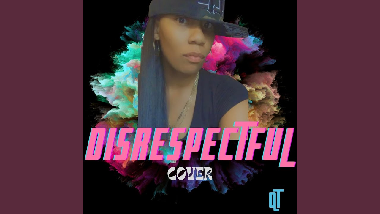 Disrespectful Cover - YouTube