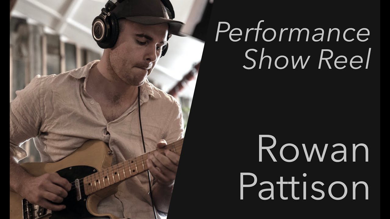 Rowan Pattison - Performance Show Reel - Melbourne Session guitarist ...