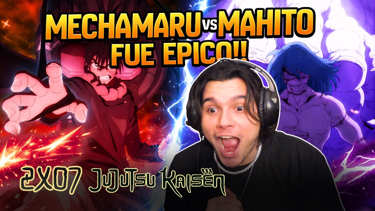MECHAMARU VS MAHITO FUE EPICO!! REACCIONO A JUJUTSU KAISEN 2x07 - YouTube