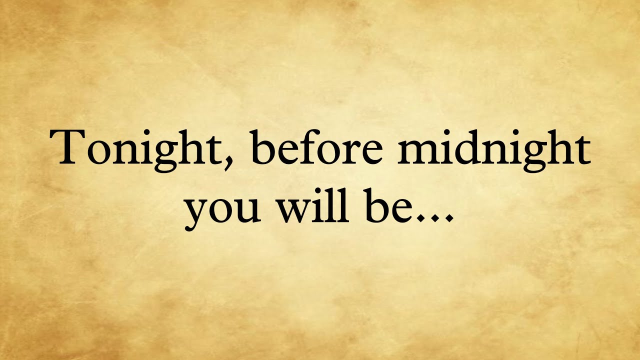 🧚‍♂️11:11🎉Tonight Before Midnight You Will Be…😍 - YouTube