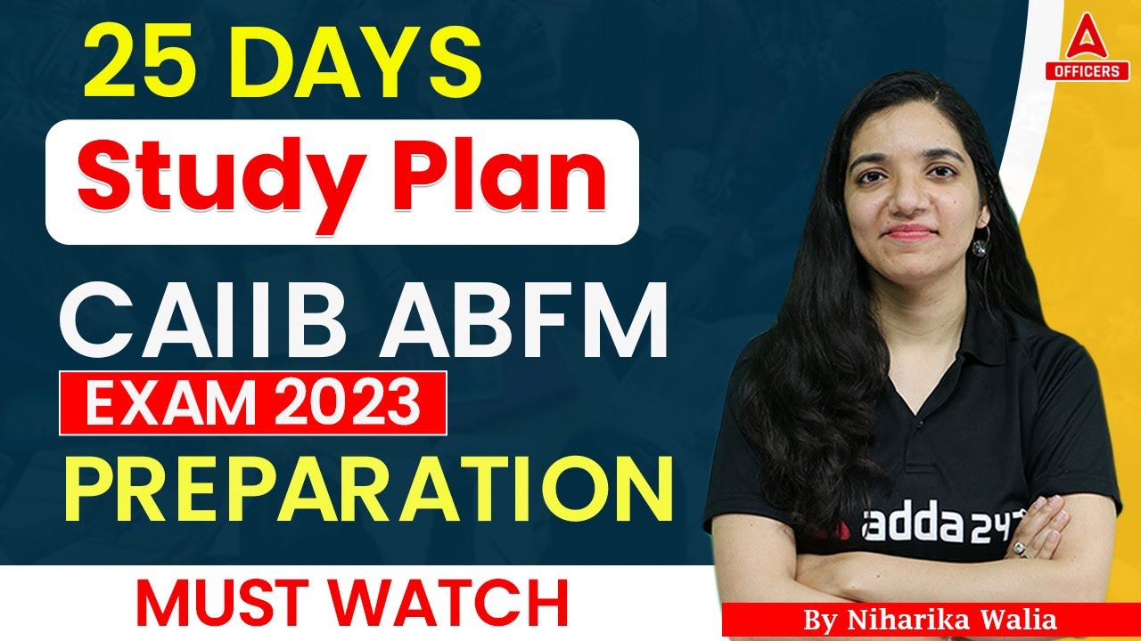 25 Days Study Plan for CAIIB ABFM Exam 2023 Preparation | MUST WATCH ...