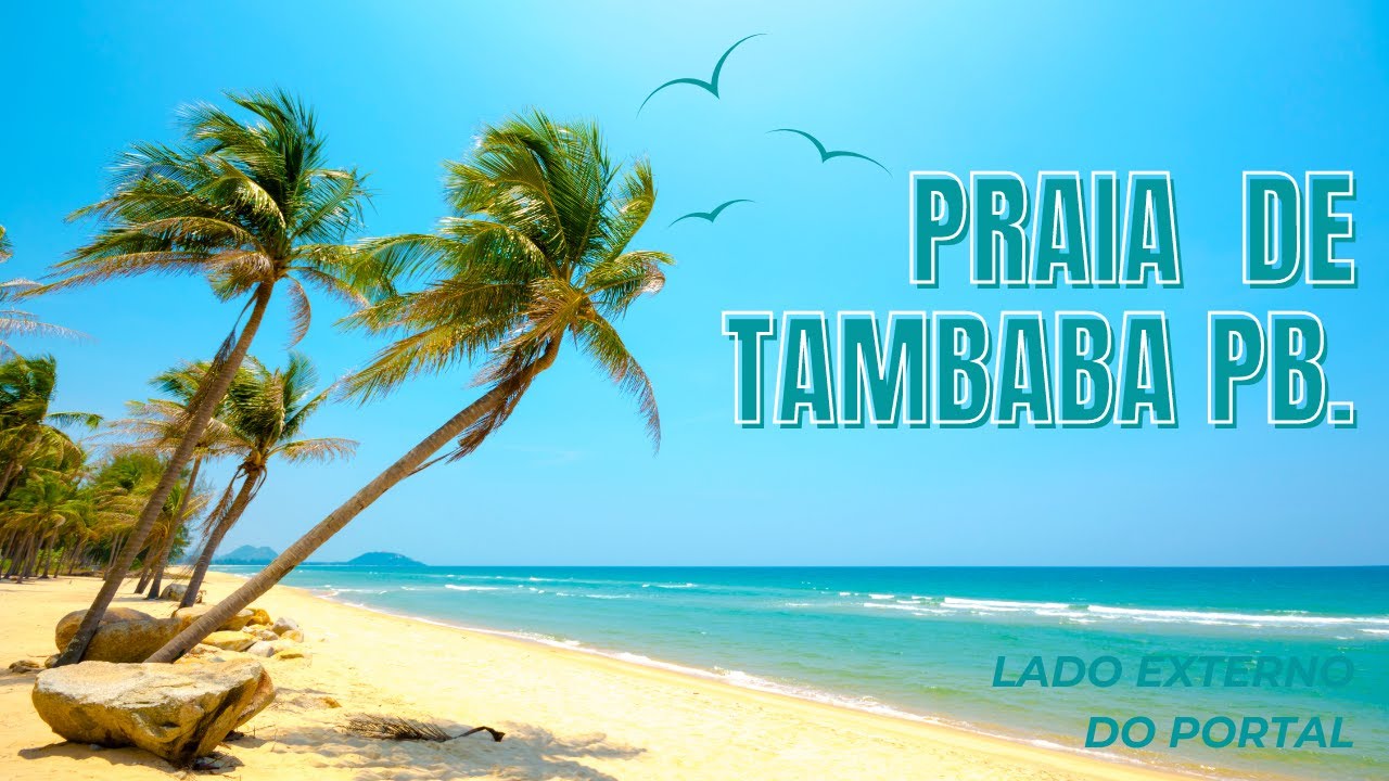 PRAIA DE TAMBABA, LADO EXTERNO DO PORTAL. - YouTube
