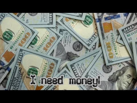 I NEED MONEY! - YouTube