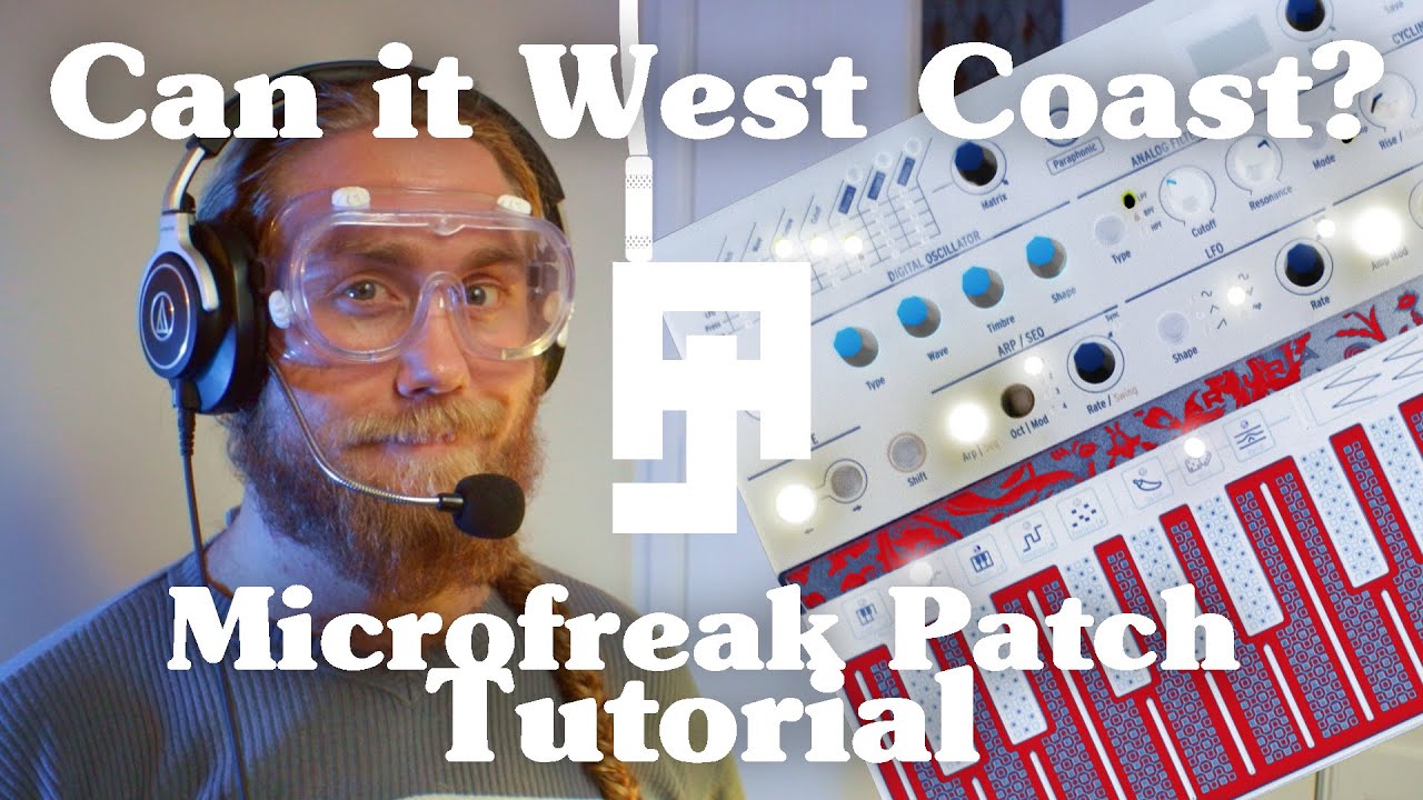 Can it West Coast - Arturia Microfreak West Coast Patch Tutorial + Patches - YouTube
