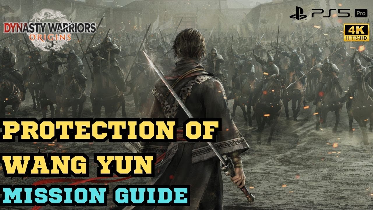 Protection of Wang Yun - Mission Guide (Chapter 2) - Dynasty Warriors: Origins - YouTube