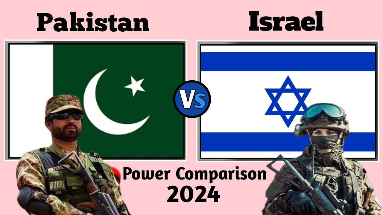 Pakistan Vs Israel Millitary Power Comparison 2024|Israel Vs Pakistan ...