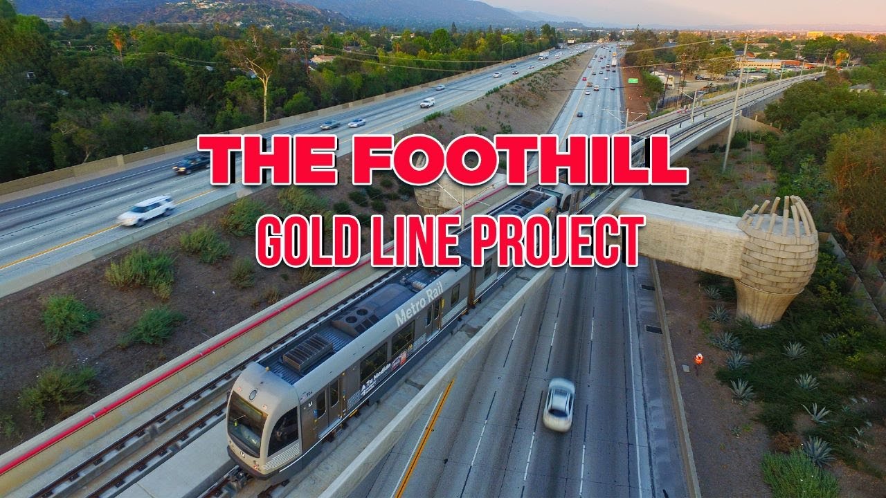 Foothill Gold Line Project - YouTube