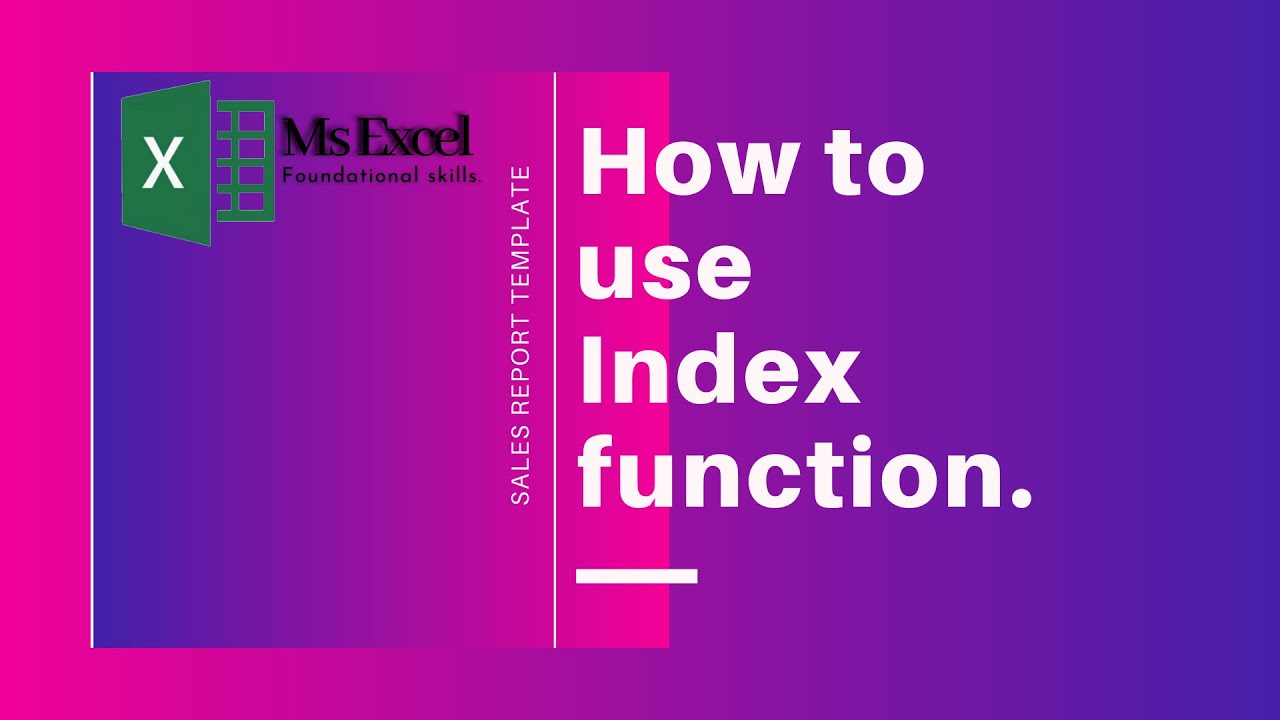 HOW TO USE INDEX FUNCTION | SALES REPORT TEMPLATE - YouTube