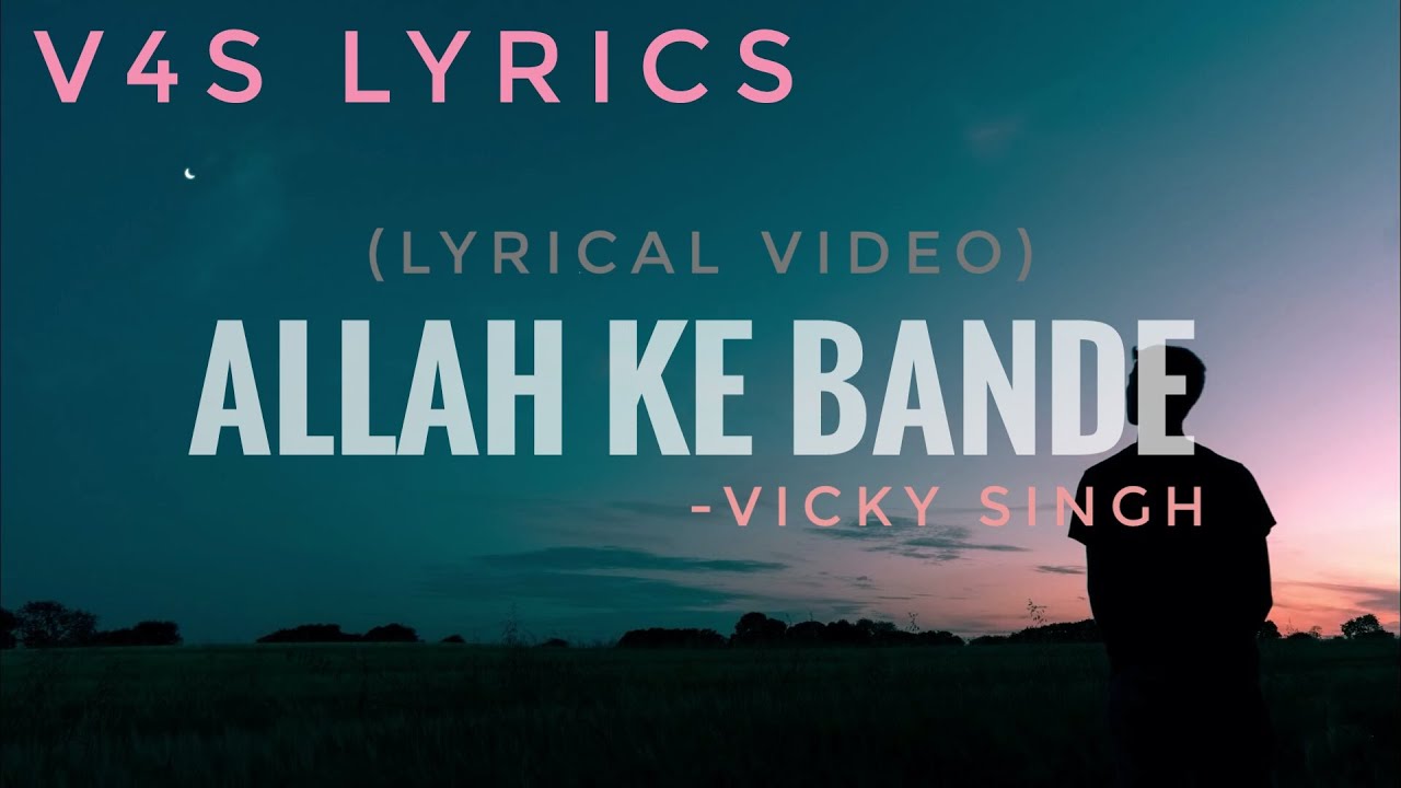 Allah Ke Bande - Vicky Singh | Cover | Kailash Kher | Lyrical Video ...