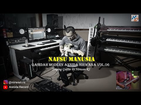 NAFSU MANUSIA - QASIDAH MODERN ANNIDA NIRWANA (Singing Guitar By. Nirwan RS)