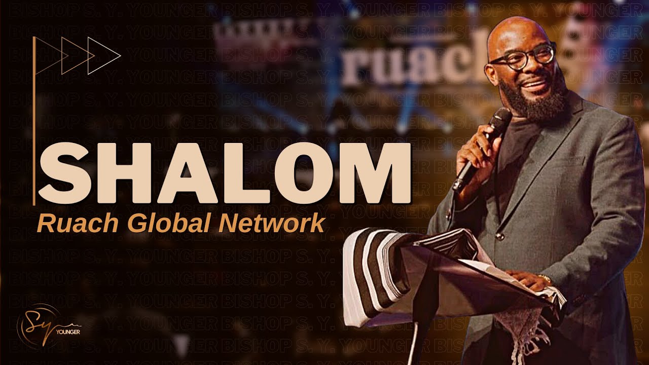Shalom (Ruach Global Network) | Bishop S. Y. Younger - YouTube