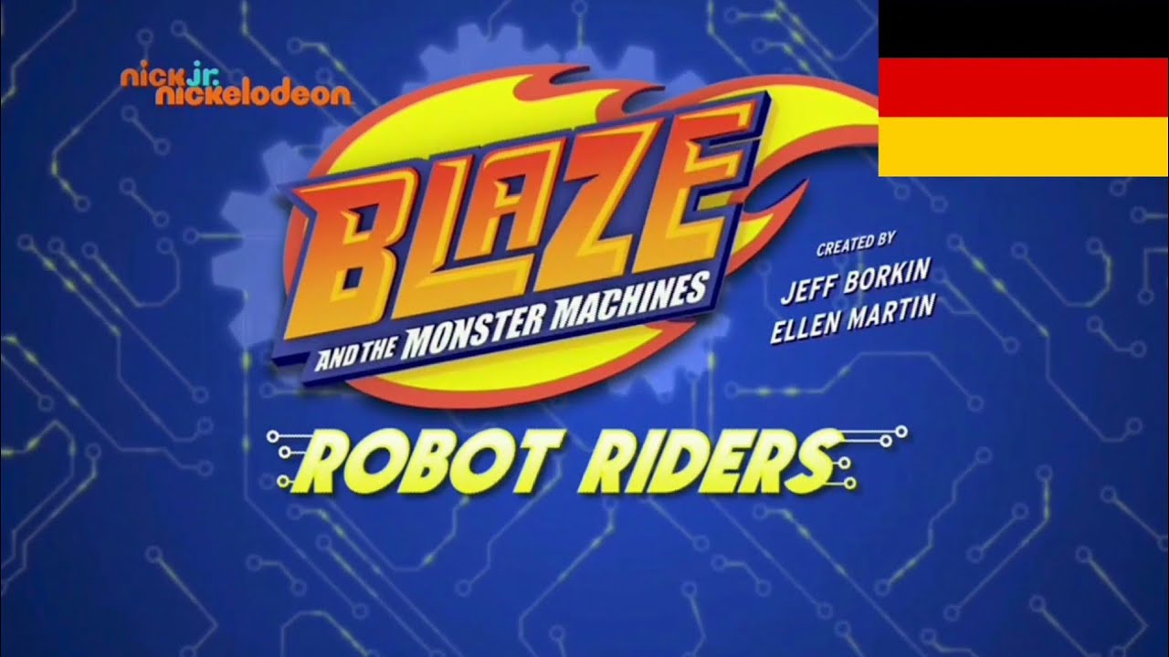 Blaze Y Los Monster Machines Robot Riders Robots Corredores intro Theme in German / Alemán ...