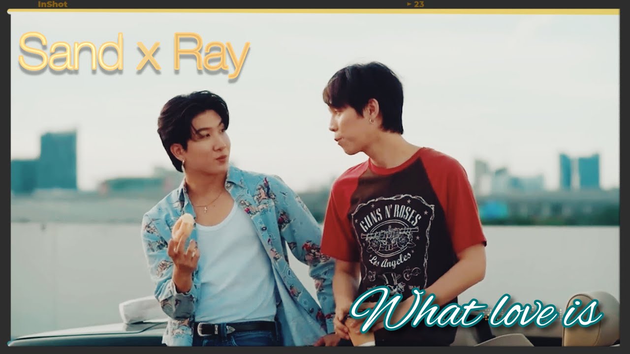 Sand x Ray (Only Friends) - What love is - YouTube