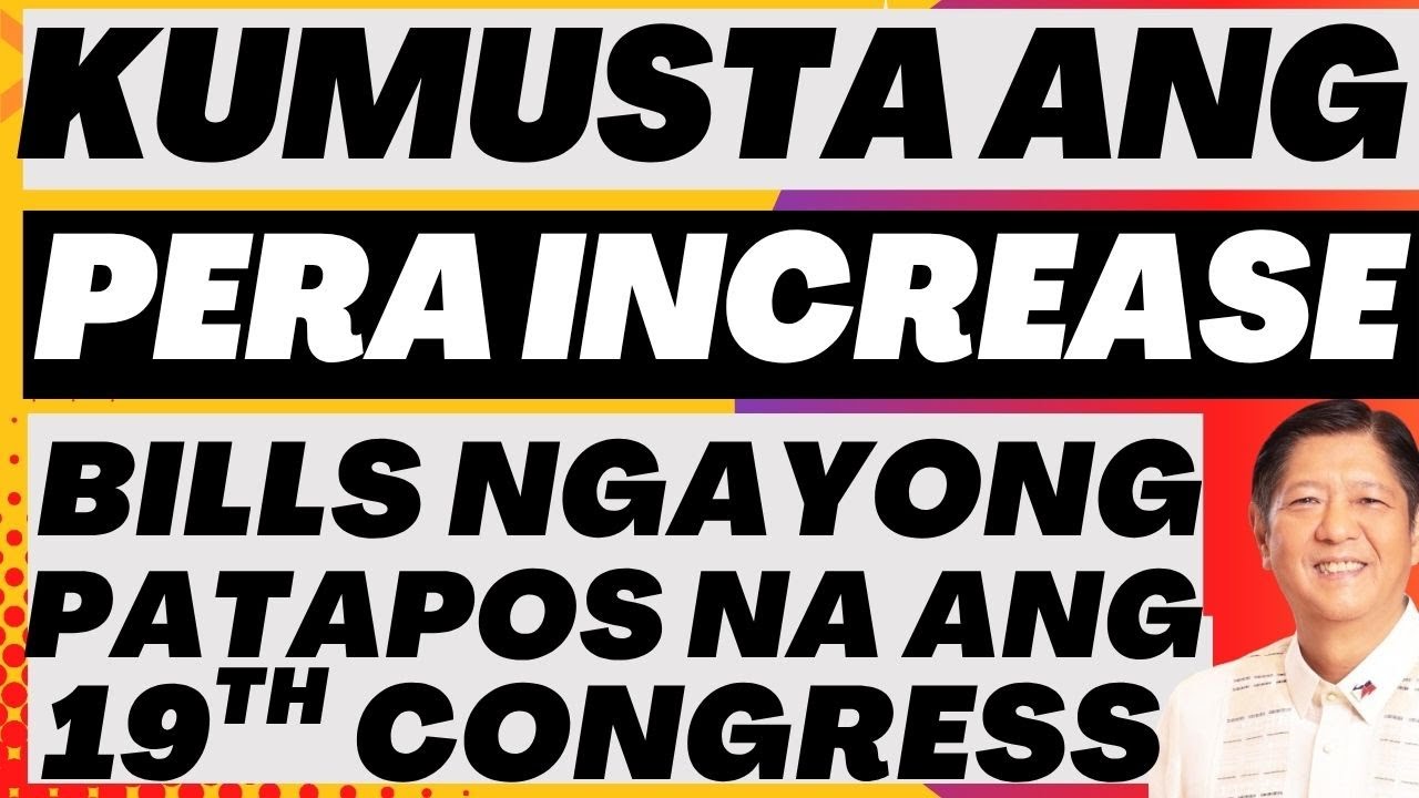 PERA INCREASE BILLS UPDATE BAGO MATAPOS 19th CONGRESS - YouTube