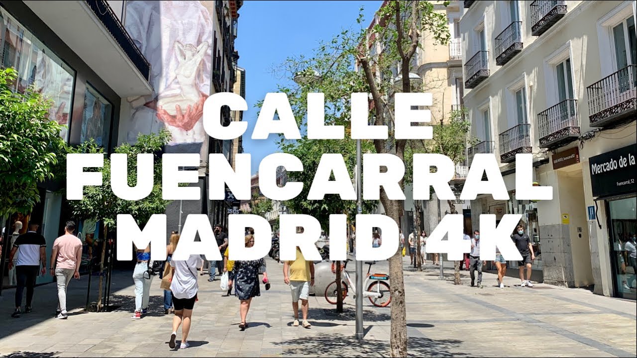 WALKING TOUR CALLE DE FUENCARRAL - MADRID 4K (NOVEMBER/2021) - YouTube