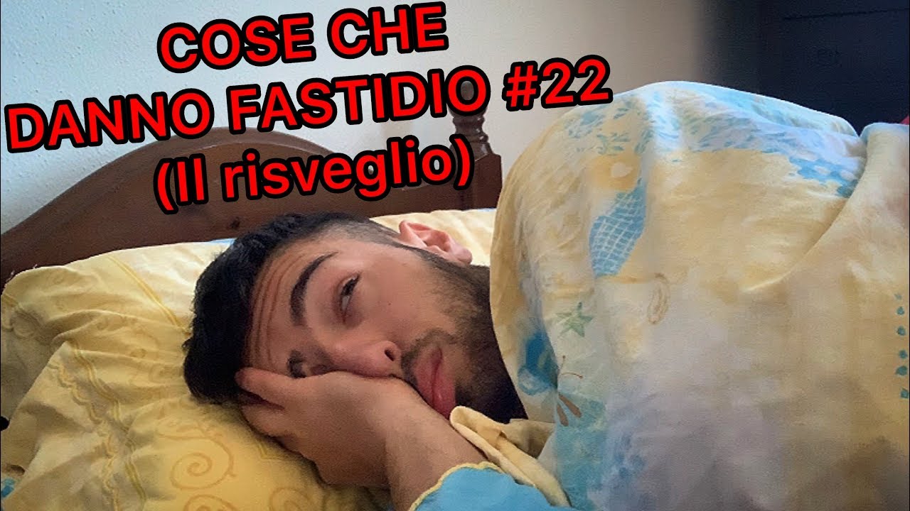 COSE CHE DANNO FASTIDIO #22 - YouTube