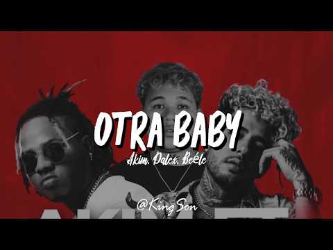 Akim, Dalex, Beéle - Otra Baby (Ft. Boza) (Letra)