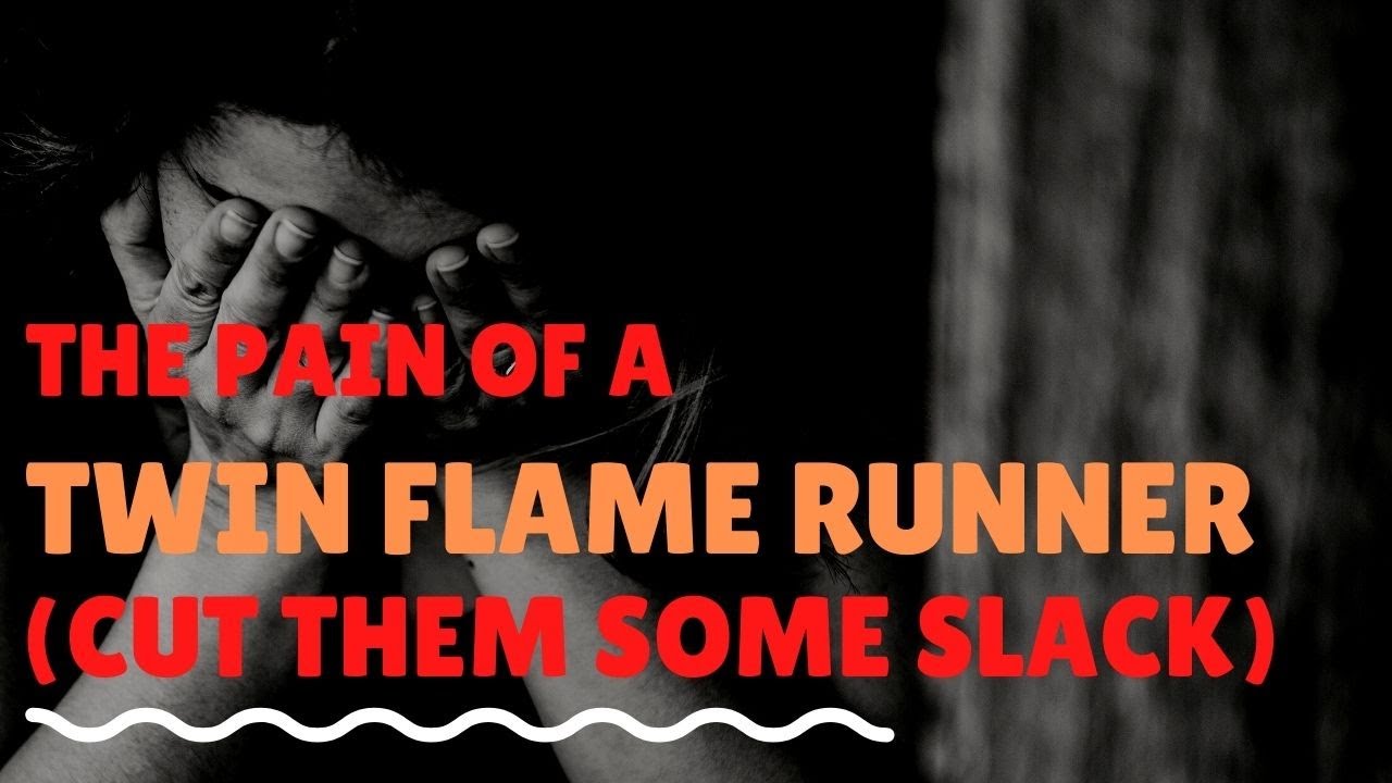 Twin Flame Runner Pain (Cut Them Some Slack) - YouTube