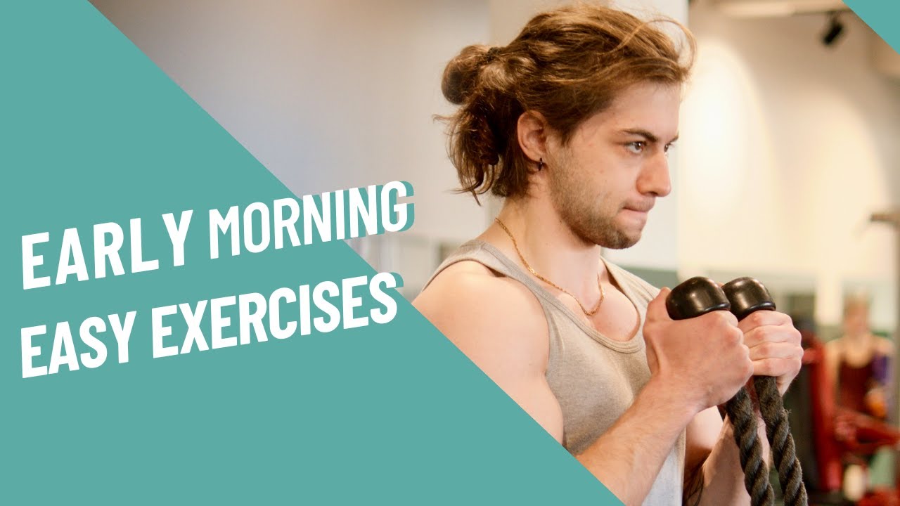 Early Morning Easy Exercises: Start Your Day Energized in 5 Minutes ...