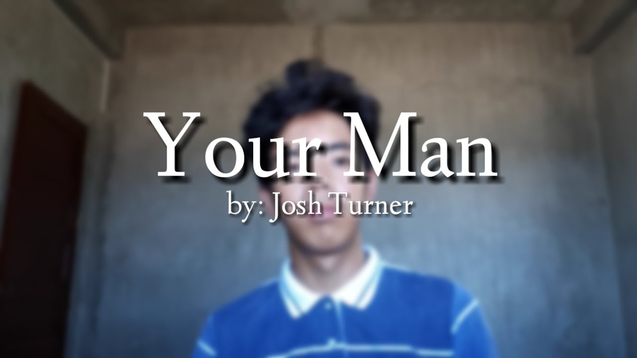 Josh Turner - Your Man (Cover) - YouTube