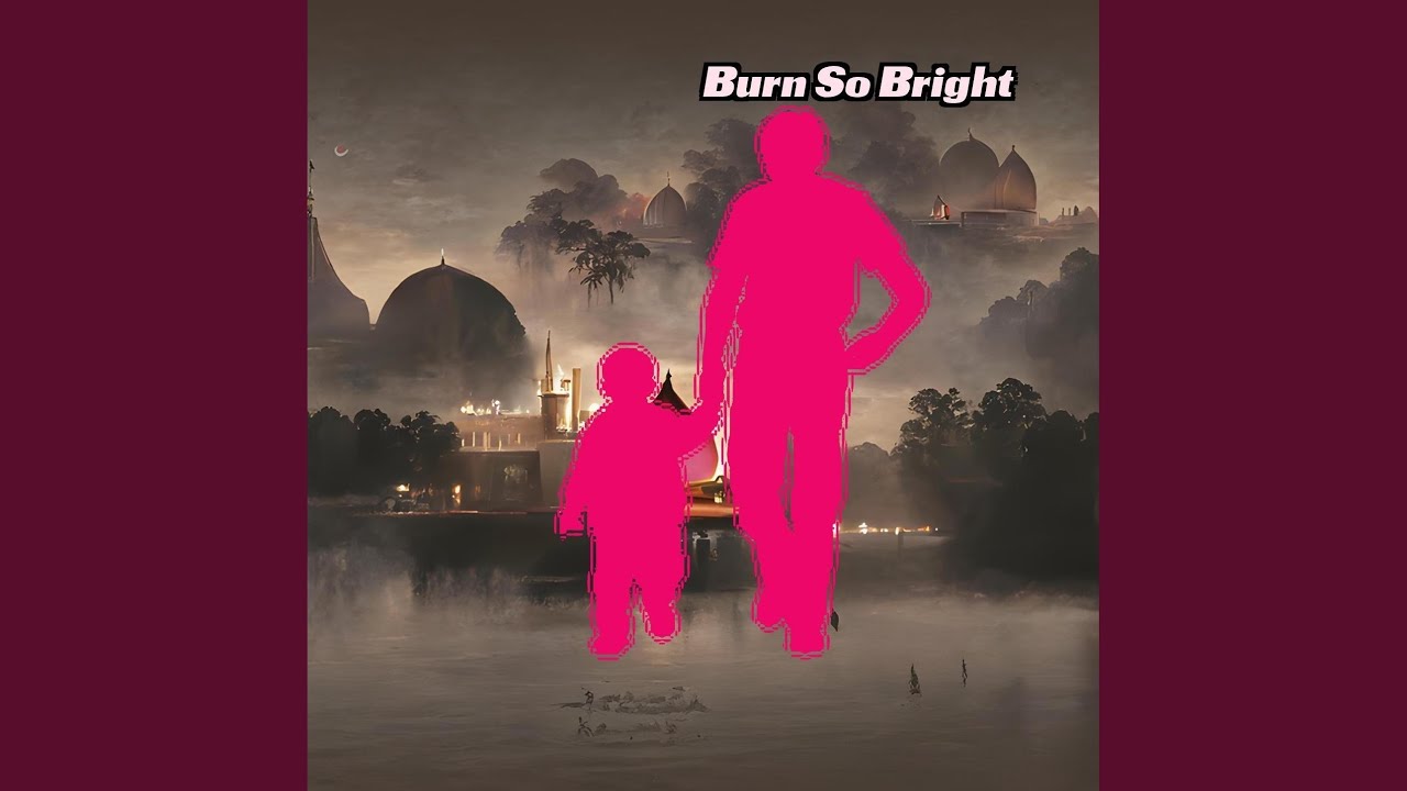 Burn So Bright - YouTube