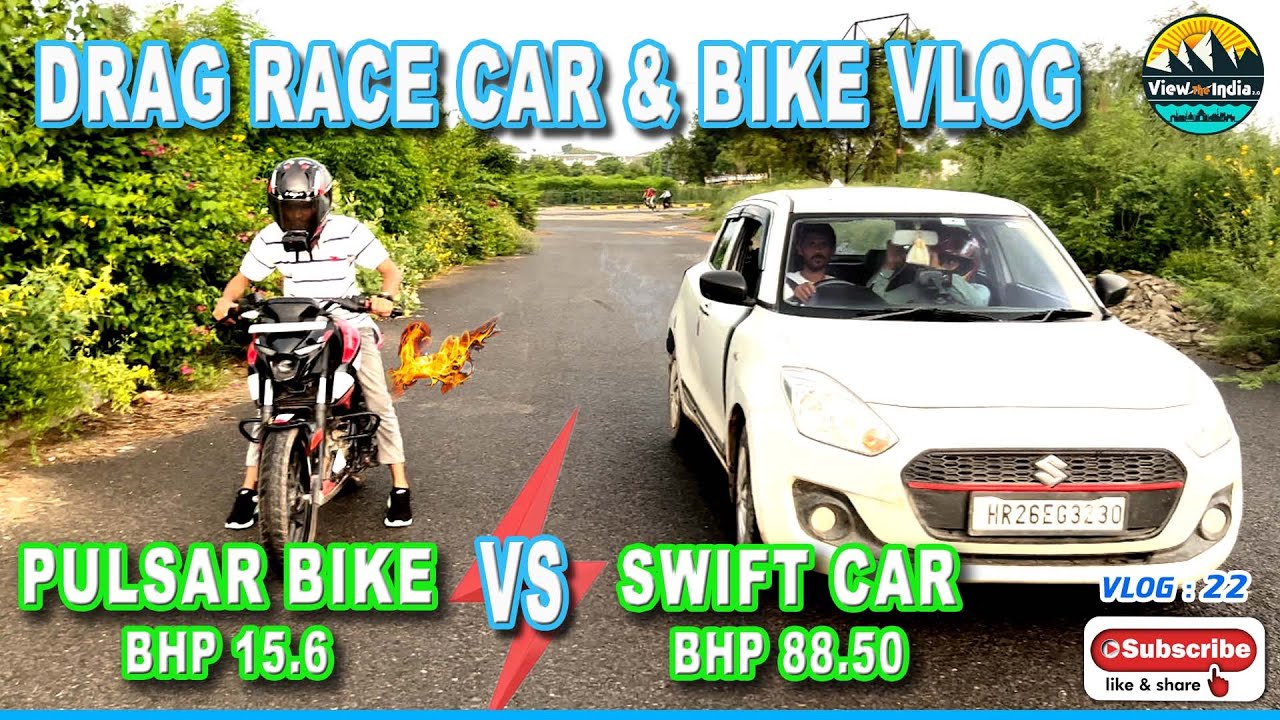 Drag Race Swift Car vs Pulsar Bike N160 2023 🚙 & 🏍| @ViewTheIndia2.0 ...