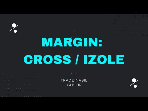 Cross Marjin Nedir, İzole Marjin Nedir | İzole & Cross Marjin Nasıl Yapılır