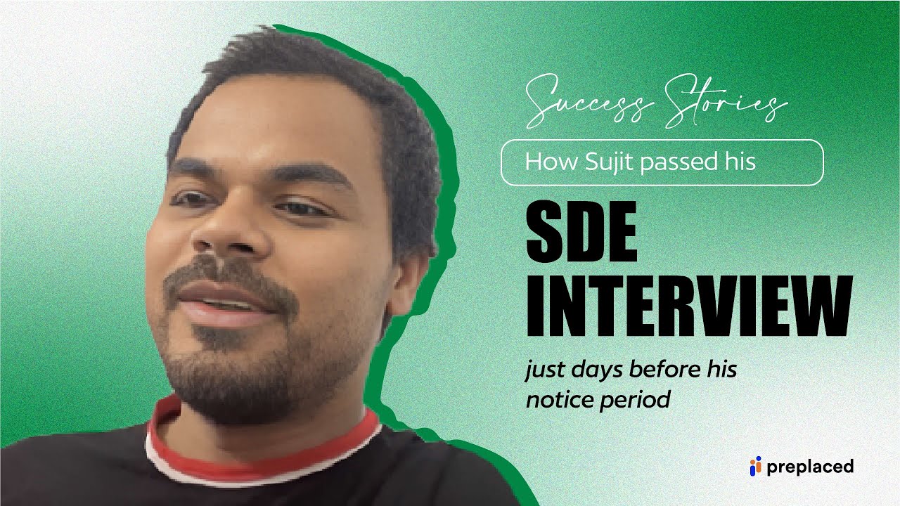 Sujit's Success Story: How He passed his SDE Interview Just Days Before ...