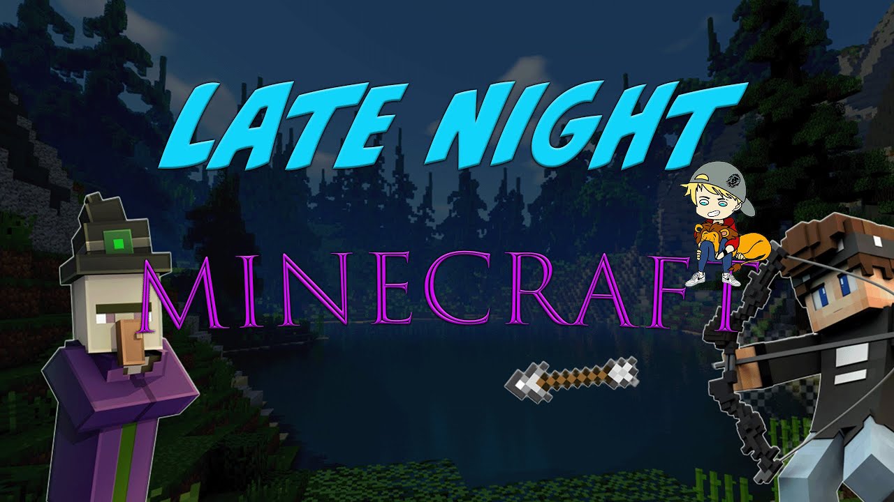 Late Night Minecraft! - YouTube
