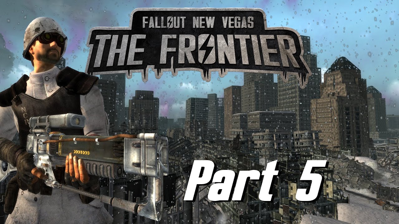 Fallout New Vegas The Frontier Part 5 - YouTube