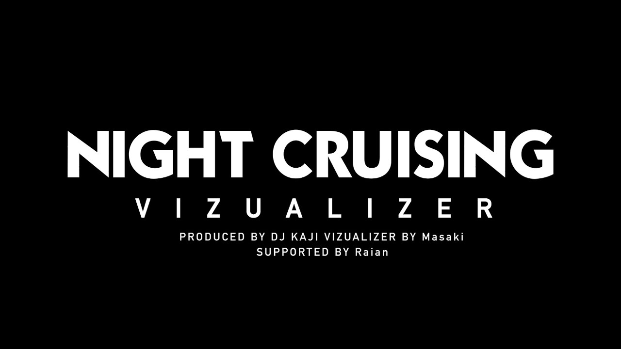 J-REXXX & DJ KAJI - NIGHT CRUSING【Official Vizualizer】 - YouTube Music